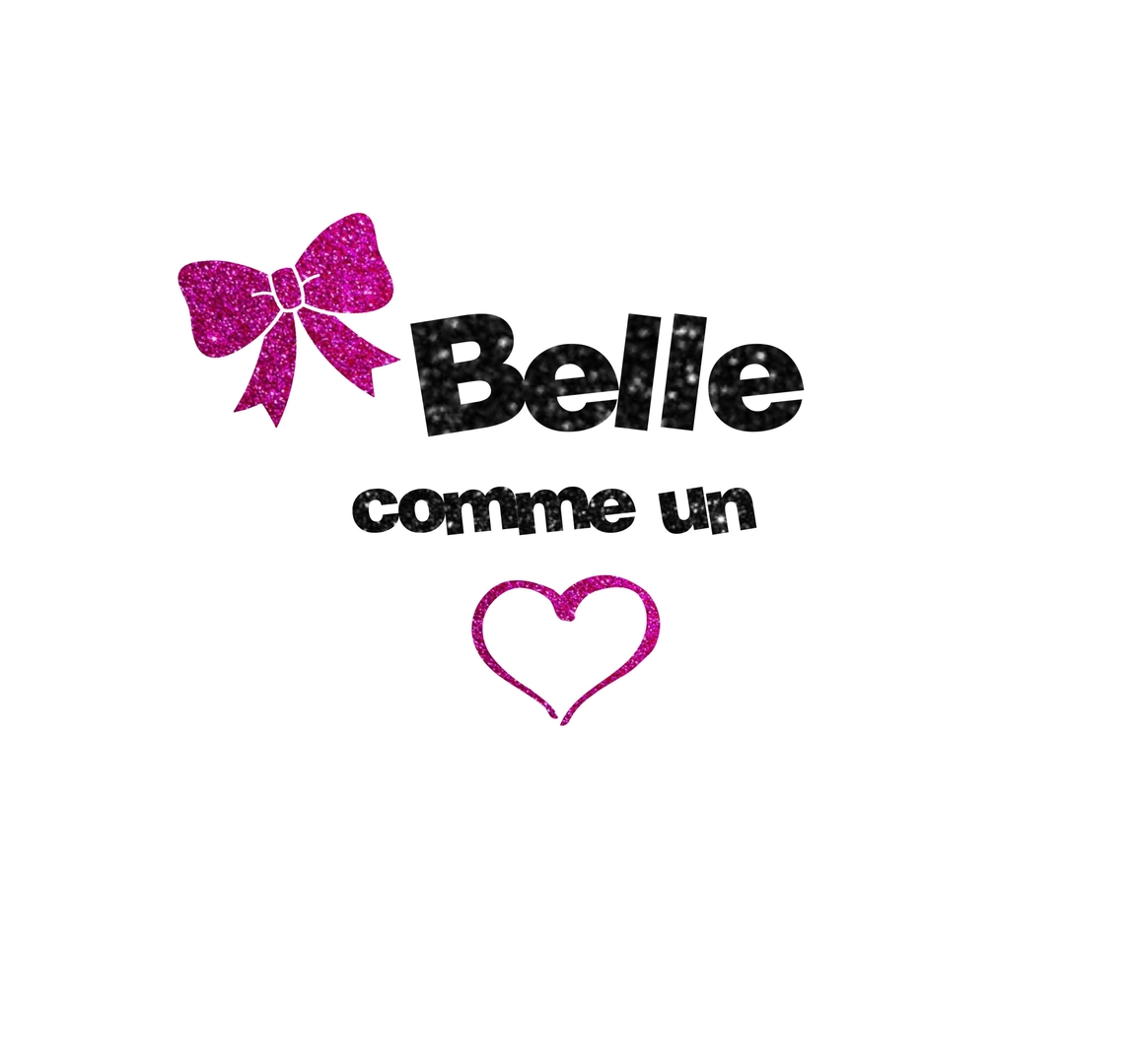 Belle comme un cœur Couleurs - TEXTES/CITATIONS - MESSAGES - Flex Textile