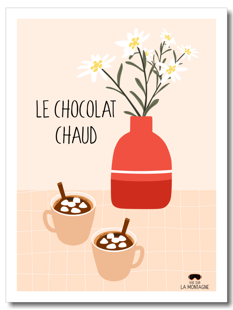 Affiche "Le chocolat chaud" - Affiches/Vue sur la montagne - vuesurleport