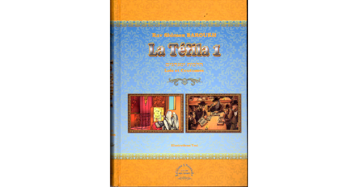 La Téfila 1 Lois et Coutumes de Rav Shimon BAROUKH - Prières - Psaumes ...