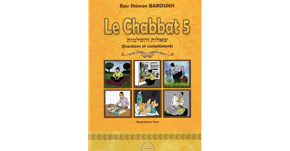 Le Chabbat 5 - Questions et compléments - Rav Shimon Baroukh - Vie ...