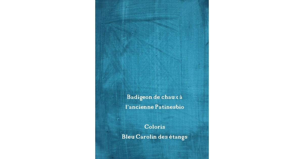 Peinture chaux naturelle : Badigeon de chaux à l'ancienne Bleu Carolin ...
