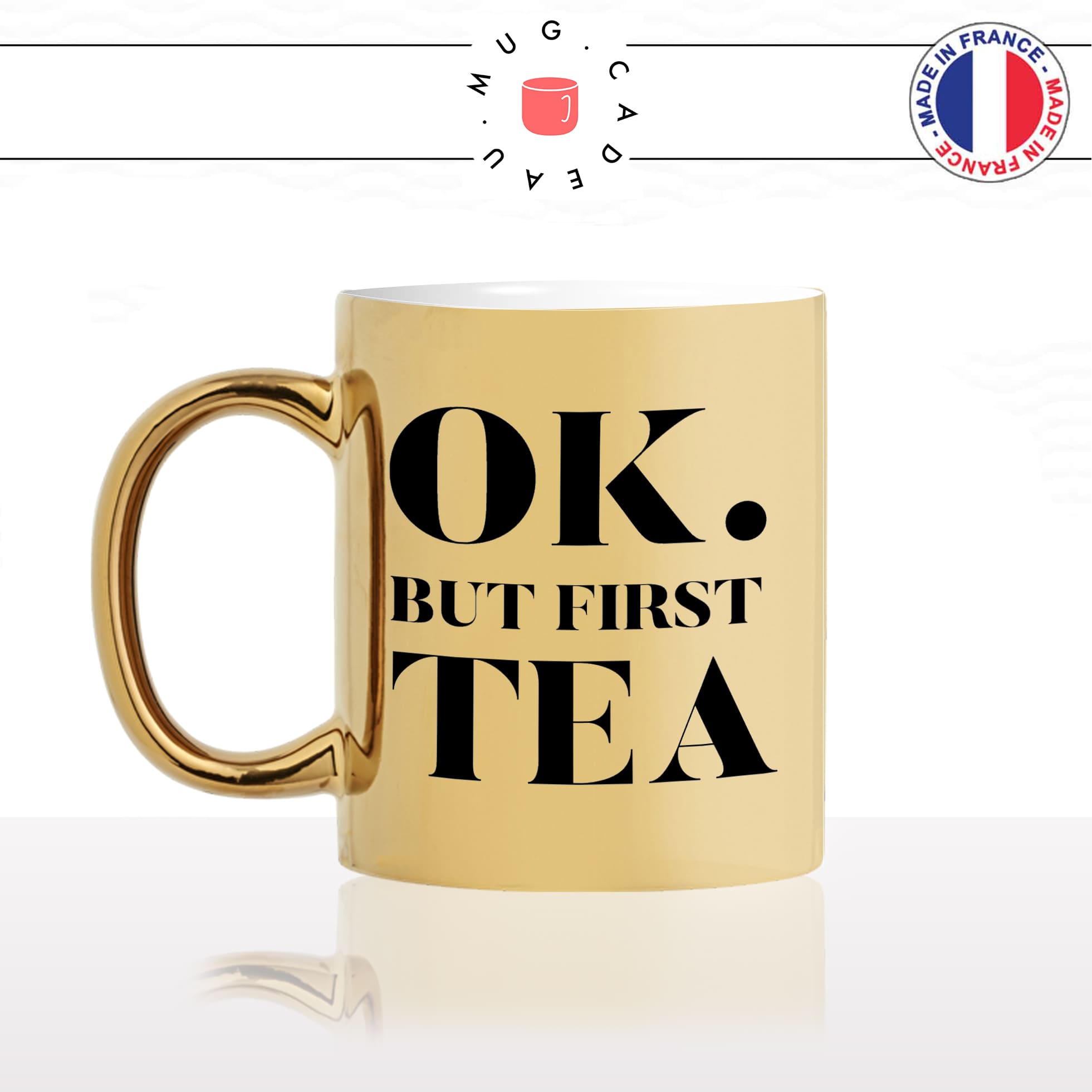 Mug Ok But First Tea - Citations/Café/Matin - Mug-Cadeau