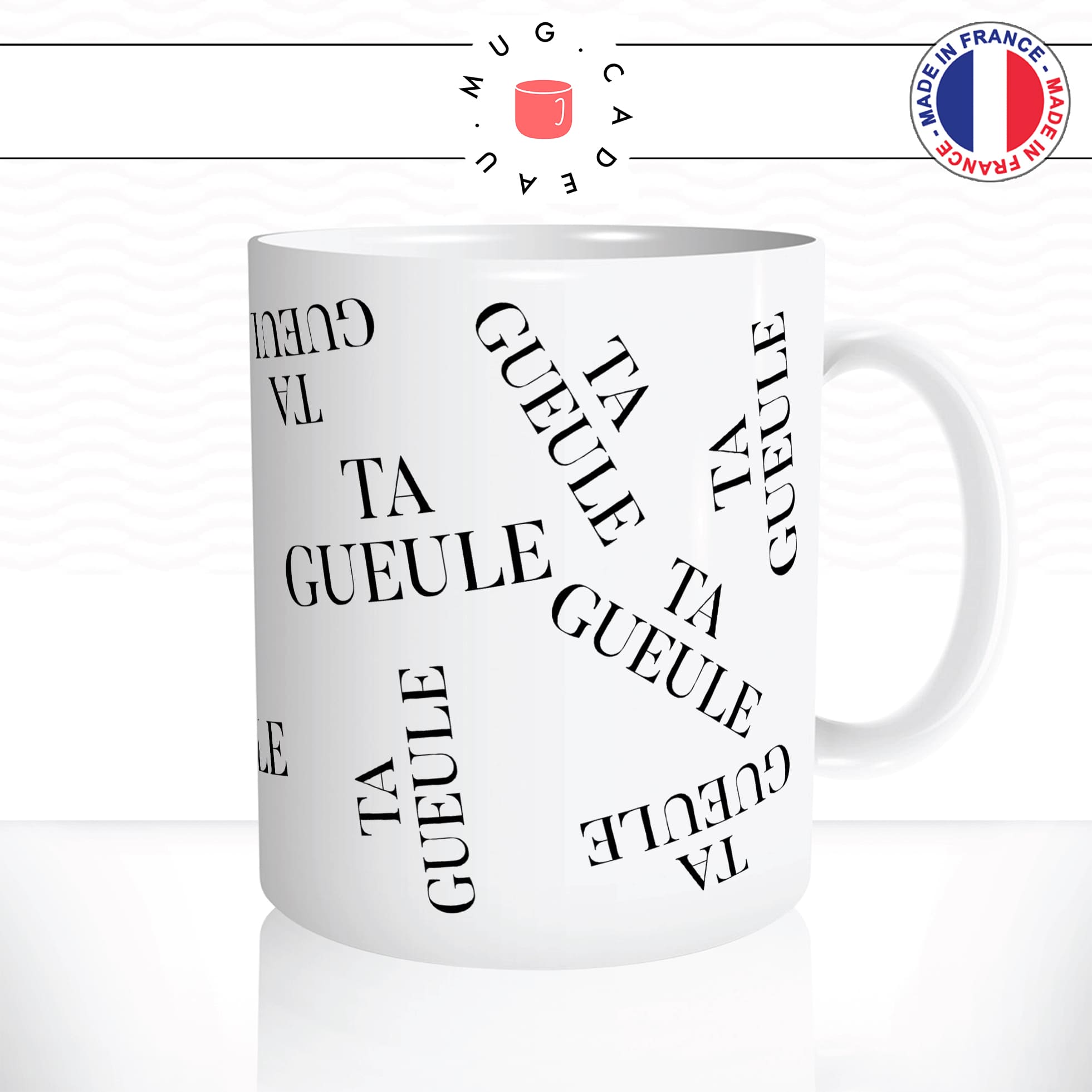 Mug Ta Gueules - Citations/Café/Matin - Mug-Cadeau