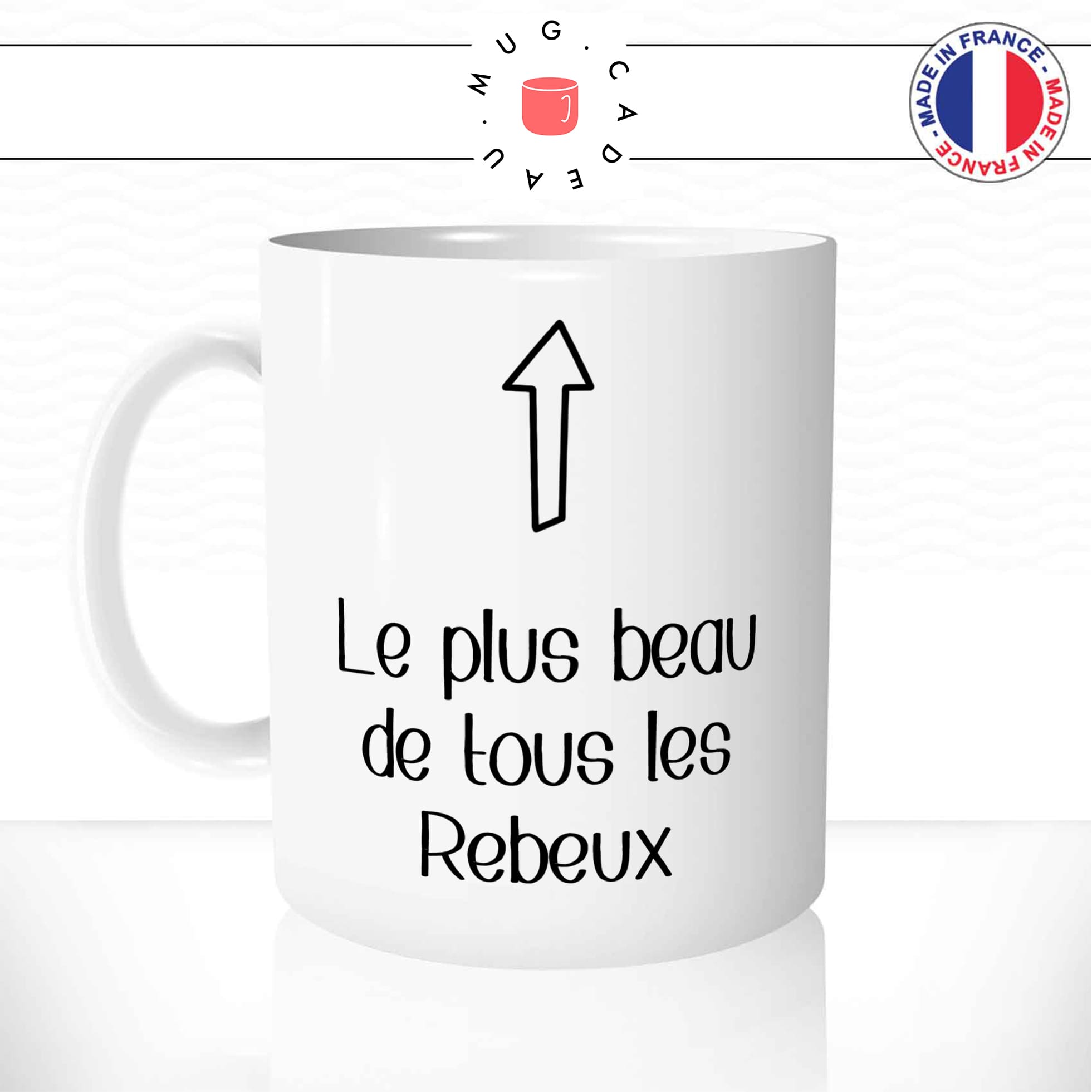 Mug Le Plus Beau De Tous Les Rebeux - Memes Internet - Mug-Cadeau