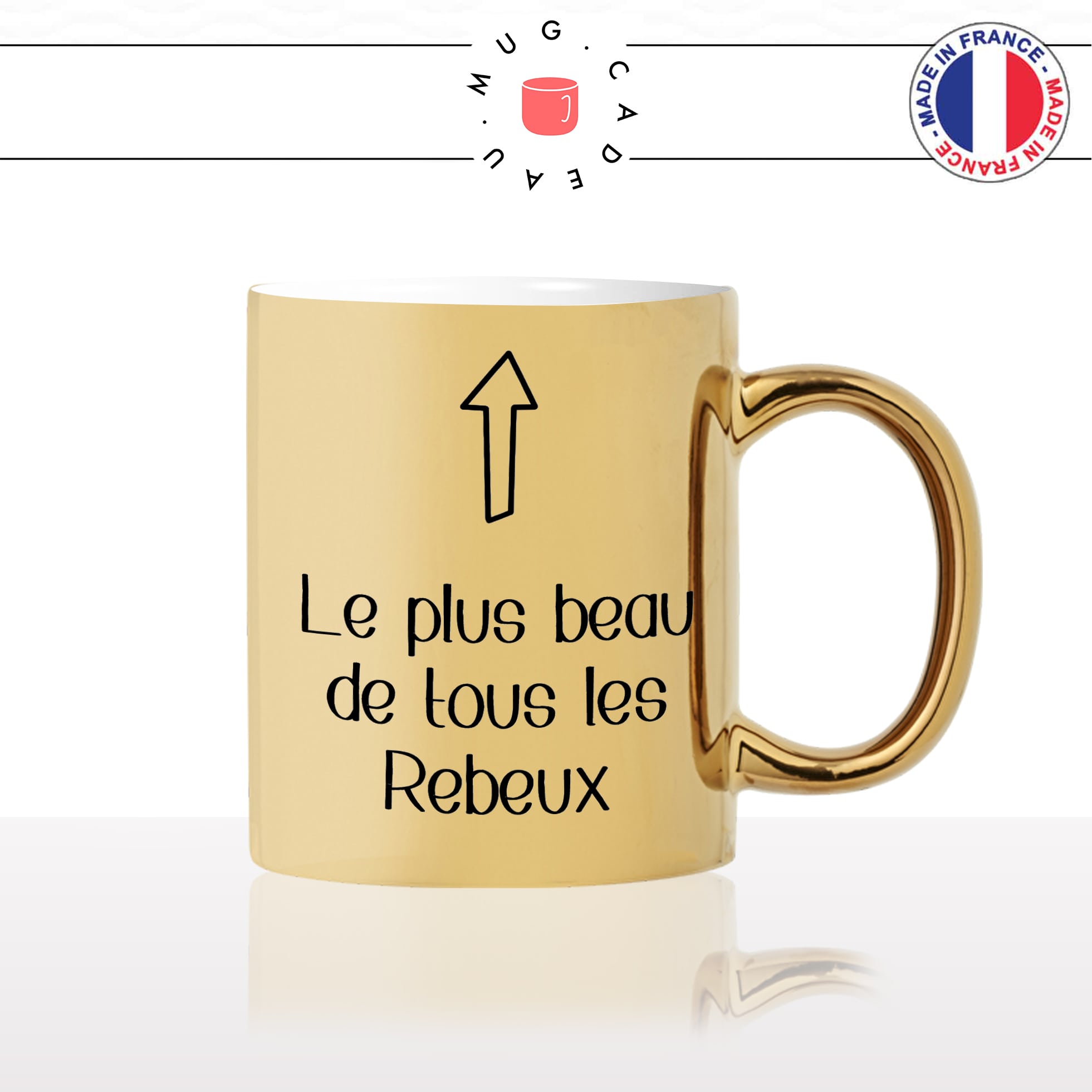 Mug Le Plus Beau De Tous Les Rebeux - Memes Internet - Mug-Cadeau