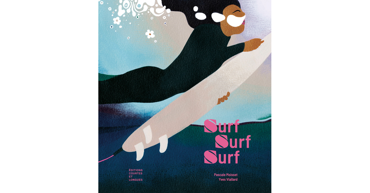 Surf Surf Surf - Jeunesse - ALBUMS - Ed. Courtes et Longues