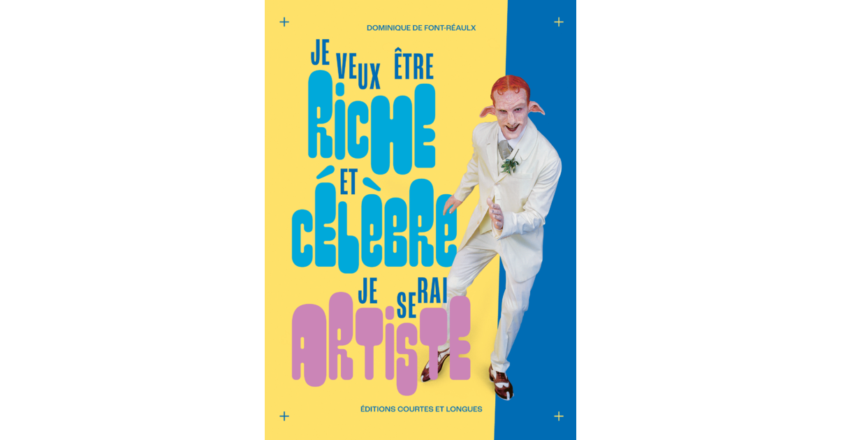 Je veux être riche et célèbre, je serai artiste ! - ART