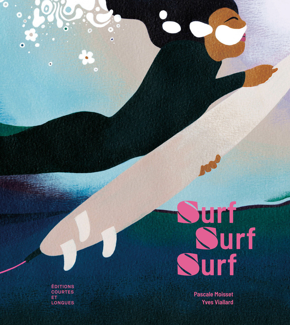 Surf Surf Surf - Jeunesse - ALBUMS - Ed. Courtes et Longues