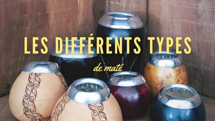 Les différents types de maté - Passion maté - Eh che... Qué mate