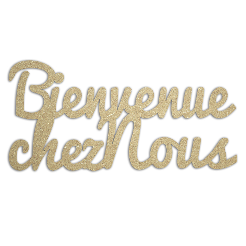 Citation et phrase murale bois Bienvenue chez nous - artsdeszifs