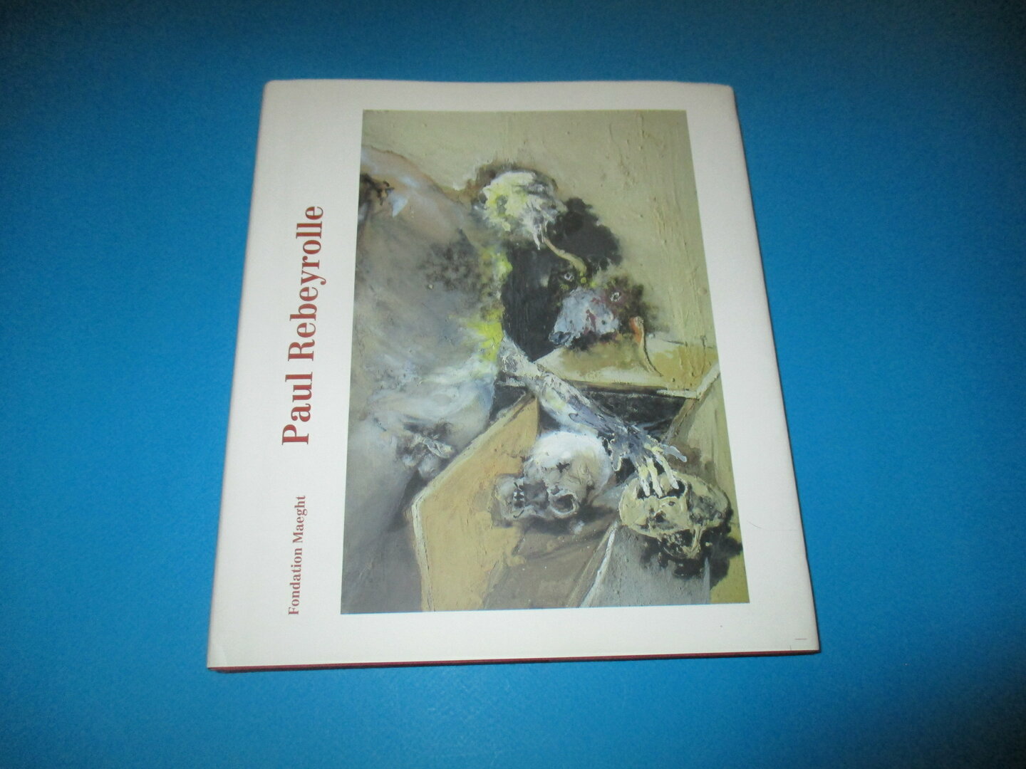 Paul Rebeyrolle, exposition 15 avril - 25 juin 2000, Fondation Maeght ...