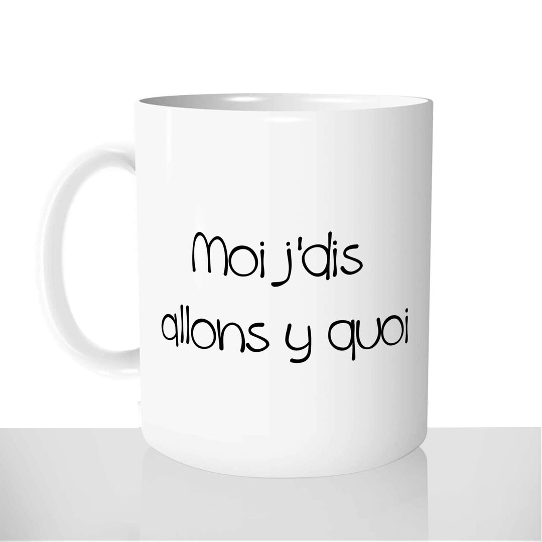 Mug Magique Moi J'dis Allons Y Quoi - Geek/Memes - mug-magique