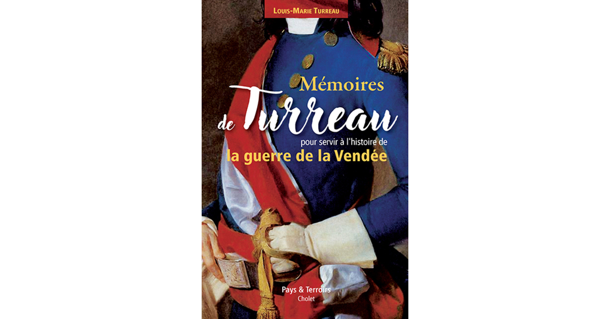 Mémoire de Turreau pour servir à l'histoire de la guerre de Vendée par ...