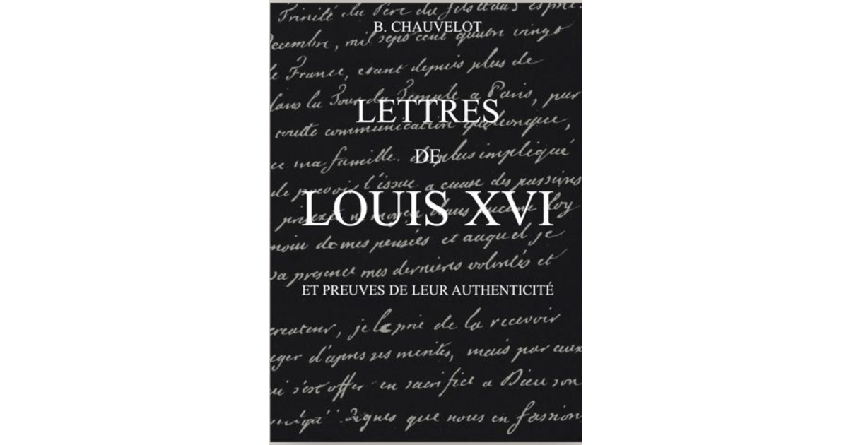 Lettres de Louis XVI - RÉVOLUTION/FAMILLE ROYALE - éditions Pays et ...