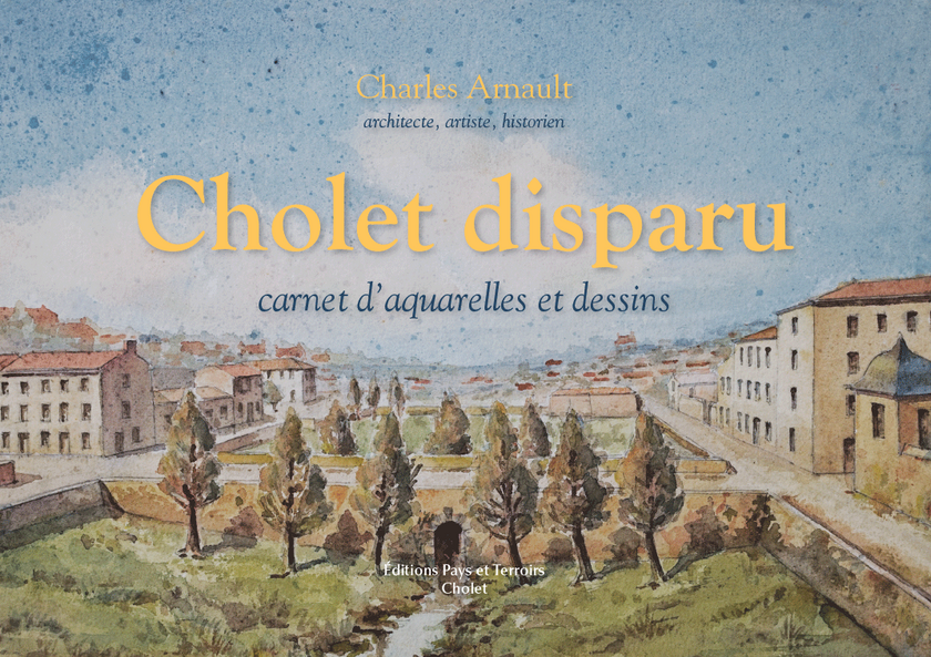 Cholet disparu carnet d’aquarelles et dessins par Charles Arnault - Mauges