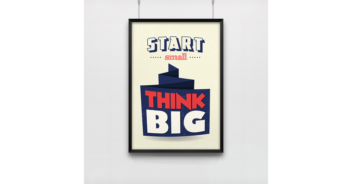 Poster Start Small Think Big pour startup - Kollori.com