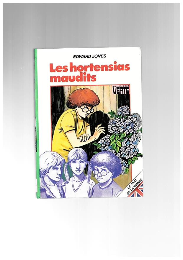 Les hortensias maudits le trio de la Tamise, 1981 bibliothèque verte ...