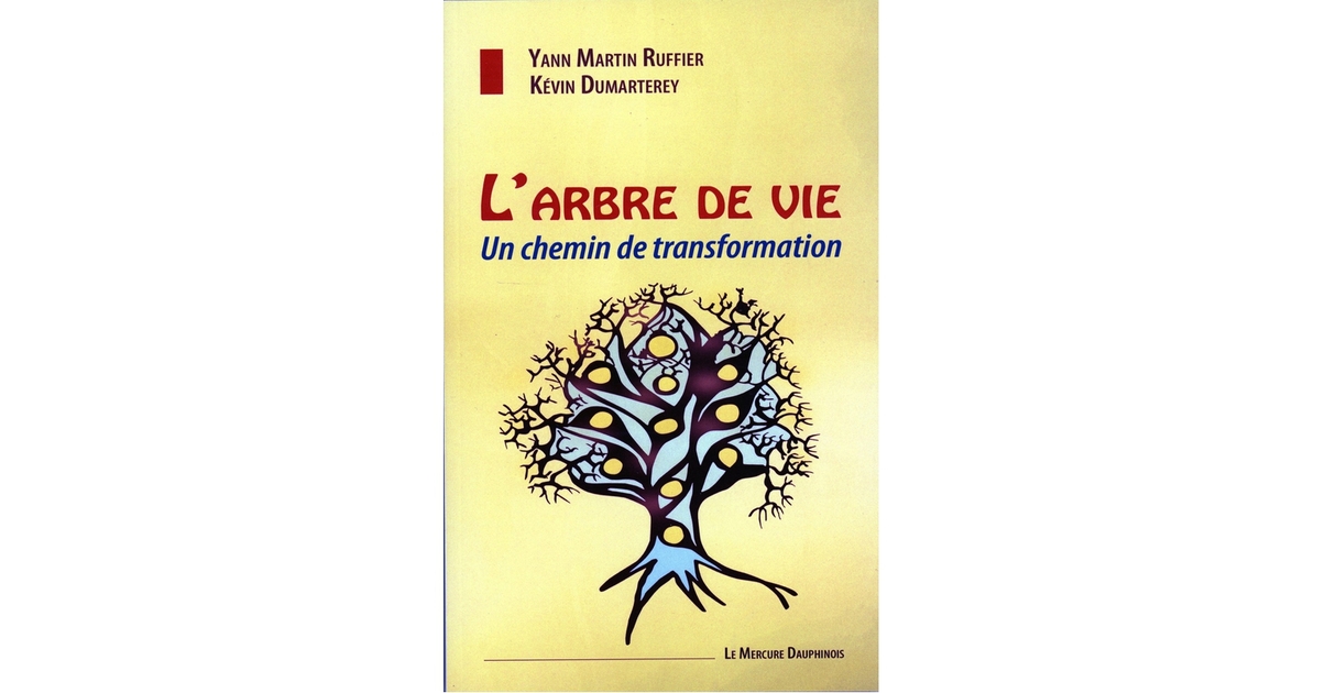 L'Arbre de Vie - Un chemin de transformation - Yann Martin Ruffier ...