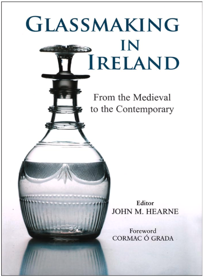 Glassmaking in Ireland: From the Medieval to the Contemporary - Books ...
