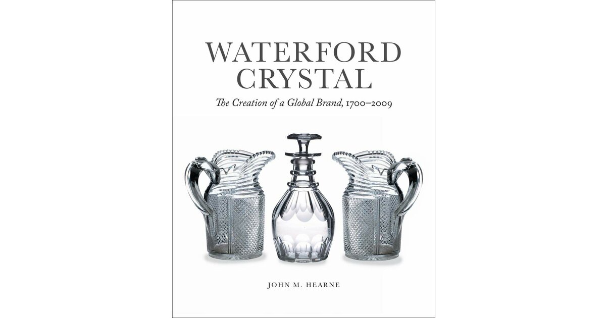 Waterford Crystal: The Creation of a Global Brand