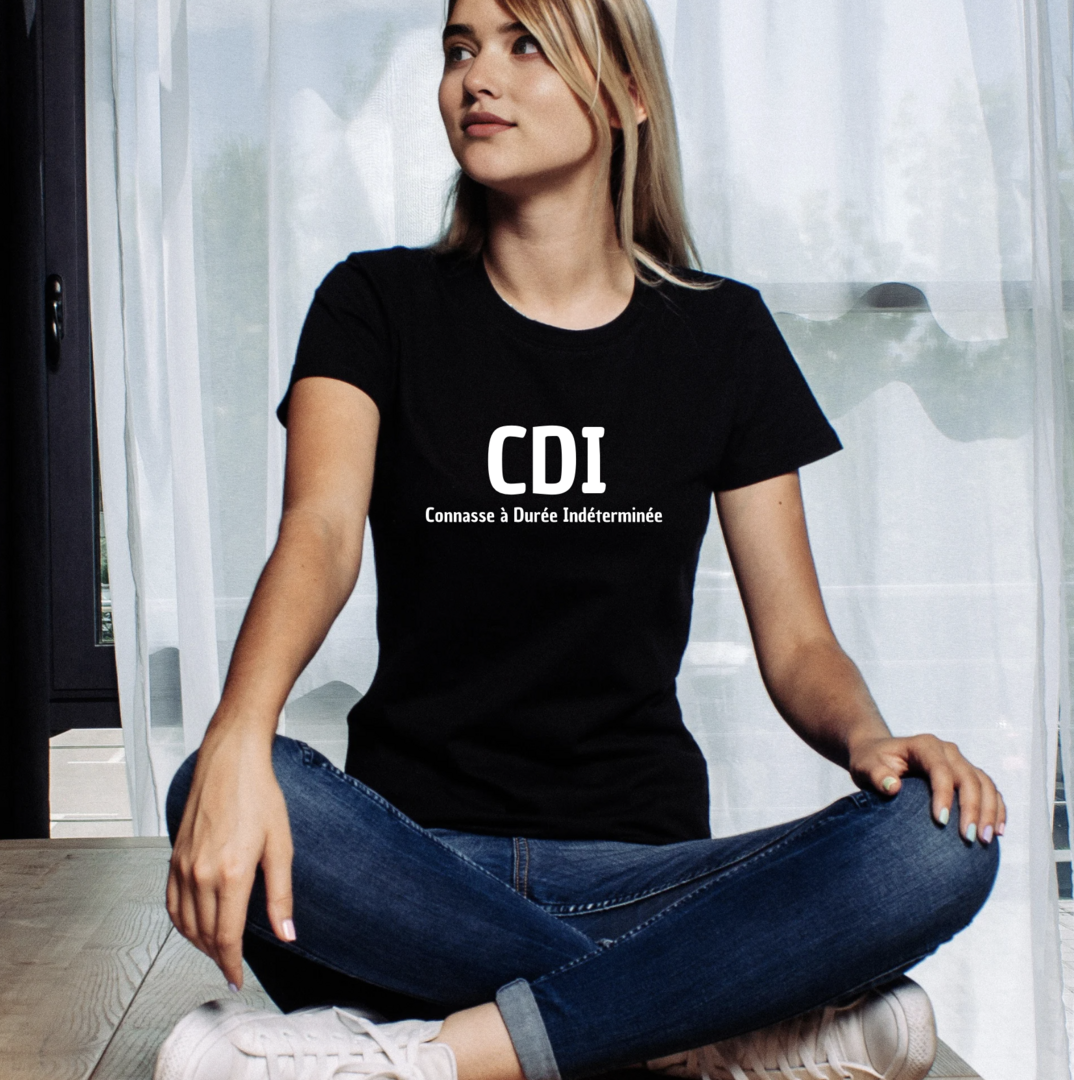 T-shirt CDI : Connasse à Durée Indéterminée - T-SHIRTS • Femme/Les ...