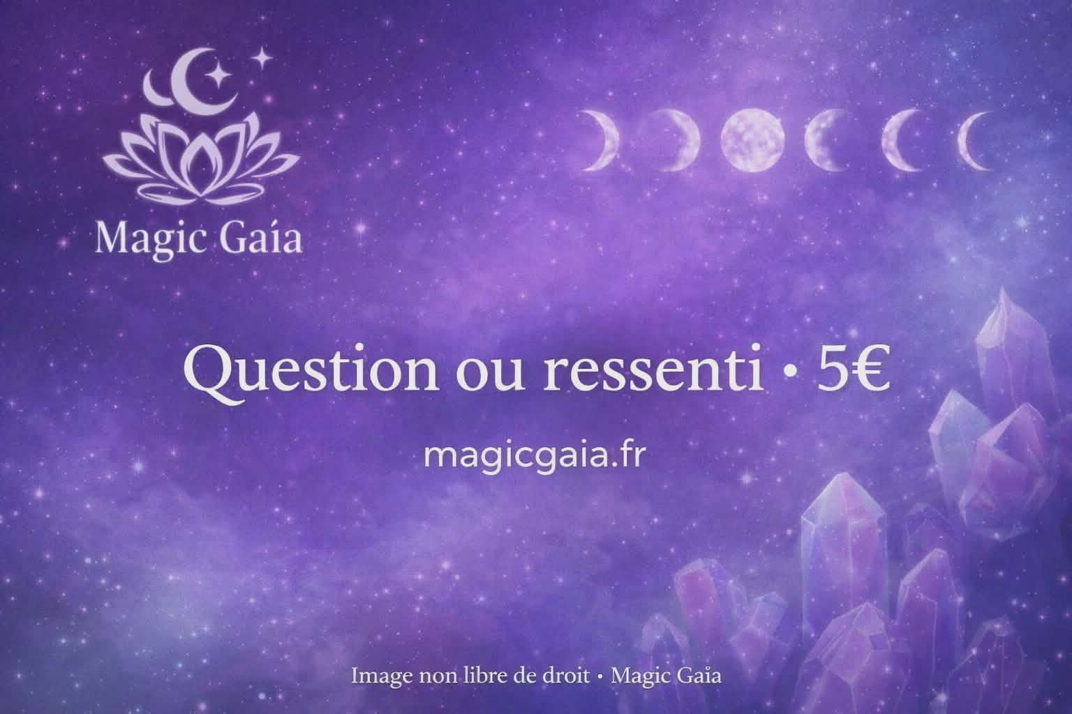 Question ou ressenti (5 euros) - MAGIC GAÏA