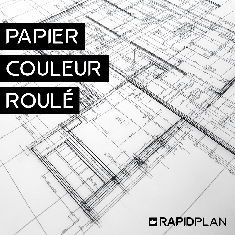 Impression plan Couleur roulé - RAPIDPLAN
