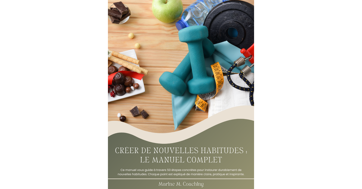 Créer de nouvelles habitudes – Manuel complet (PDF)
