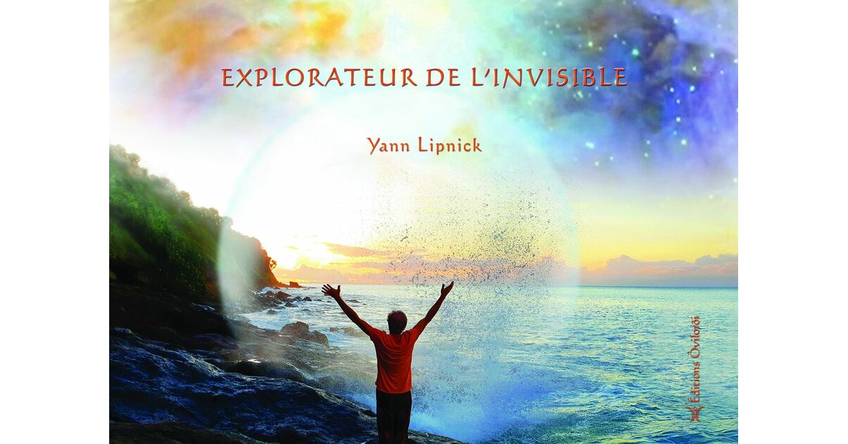 Manuel Explorateur de l'invisible de Yann Lipnick